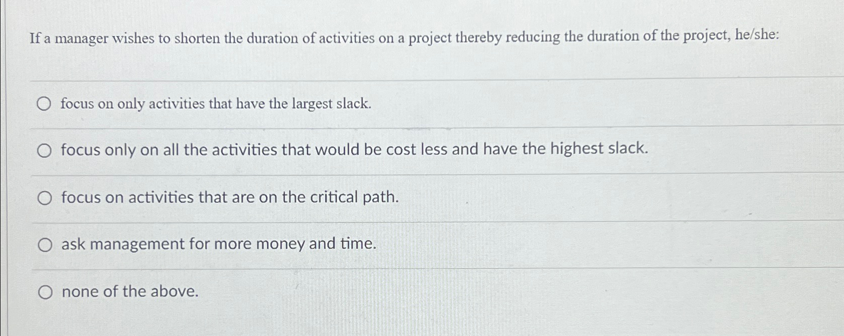 Solved If A Manager Wishes To Shorten The Duration Of