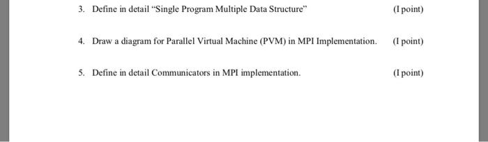 Solved 3. Define in detail "Single Program Multiple Data | Chegg.com