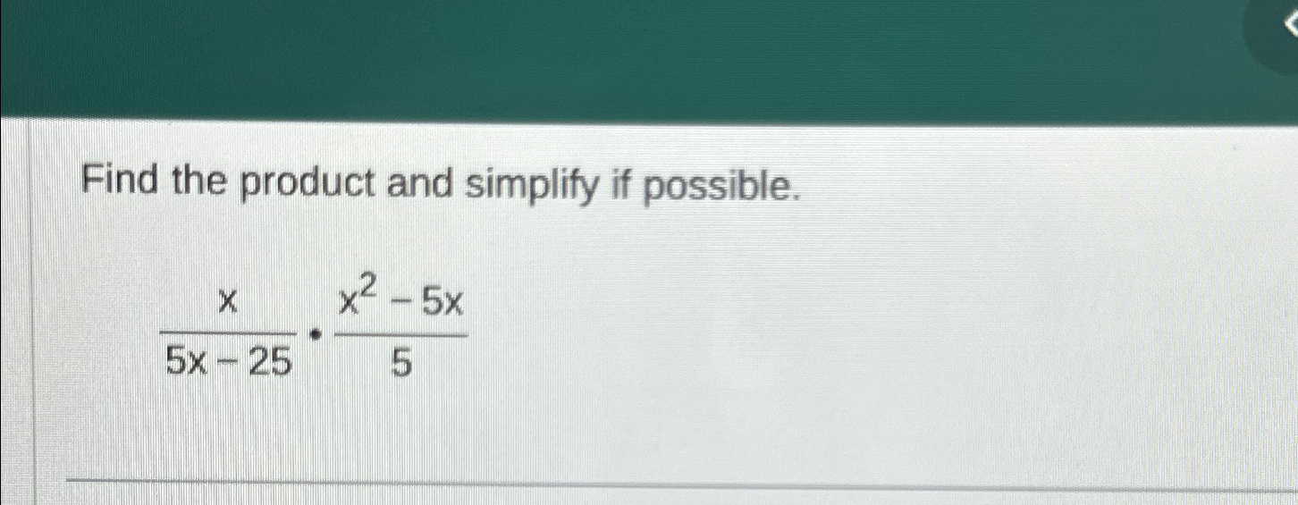Solved Find the product and simplify if | Chegg.com