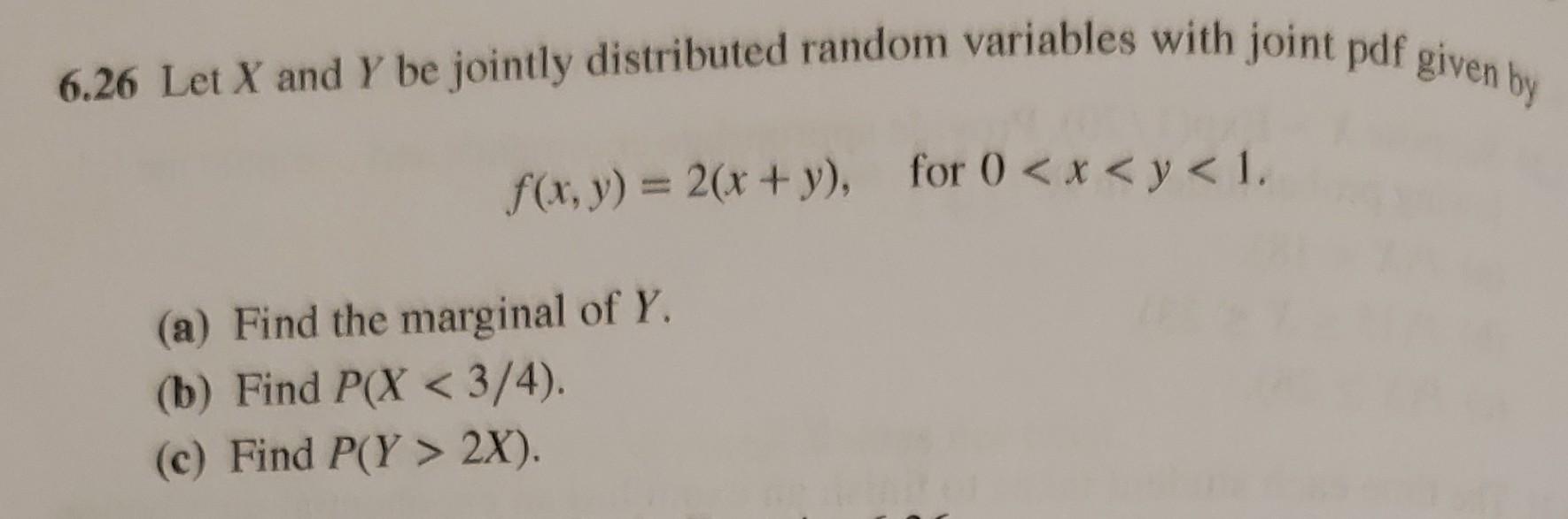 Solved 6.26 Let X and Y be jointly distributed random | Chegg.com