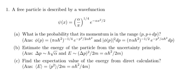 Solved 1 A Free Particle Is Described By A Wavefunction