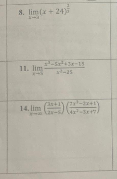 Solved 8. limx→3(x+24)32 11. limx→5x2−25x3−5x2+3x−15 14. | Chegg.com