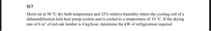 Solved Q/3 Moist air at 50 °C dry bulb temperature and 32% | Chegg.com