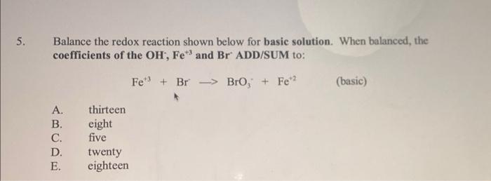 Solved 5. Balance the redox reaction shown below for basic | Chegg.com