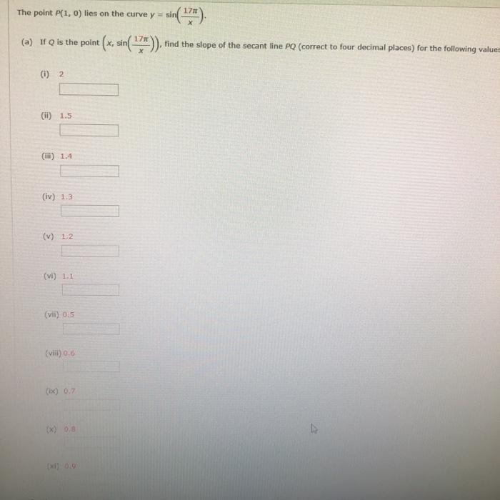 Solved The point P(1, 0) lies on the curve y = sin (a) If Q | Chegg.com