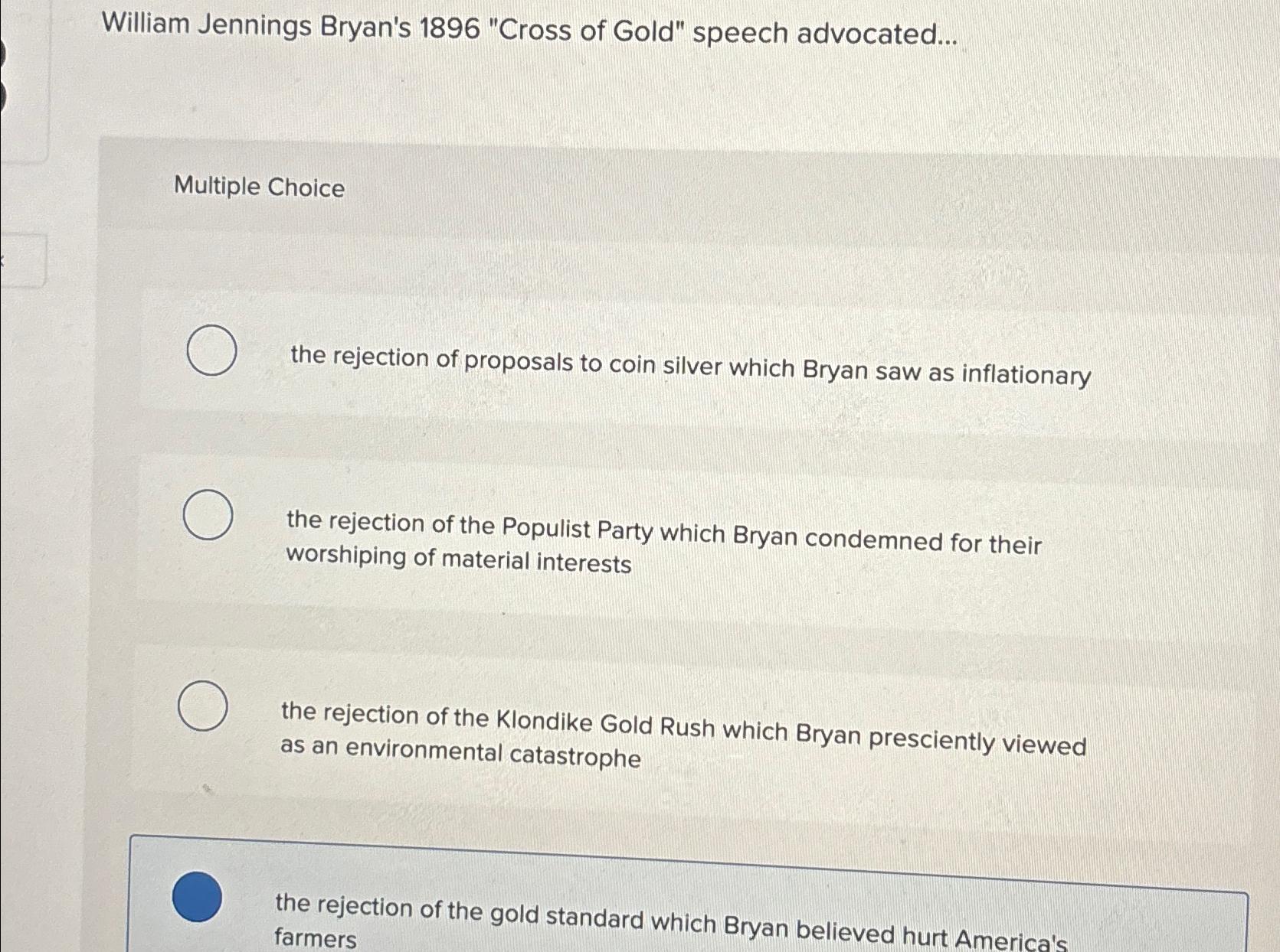 Solved William Jennings Bryan's 1896 ﻿"Cross of Gold" speech | Chegg.com
