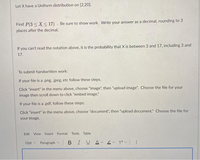 Solved Let X have a Uniform distribution on [2,20). Find P(3 | Chegg.com