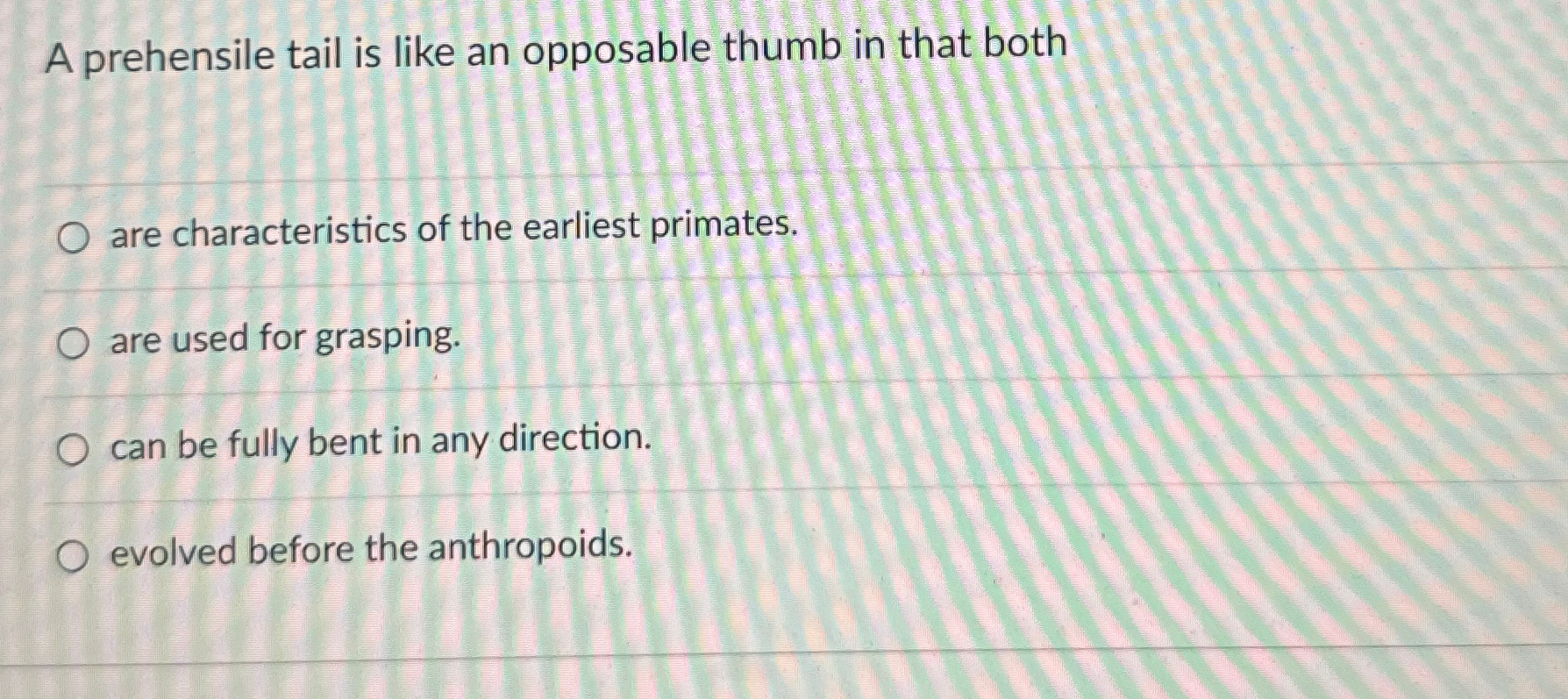 Solved A prehensile tail is like an opposable thumb in that | Chegg.com