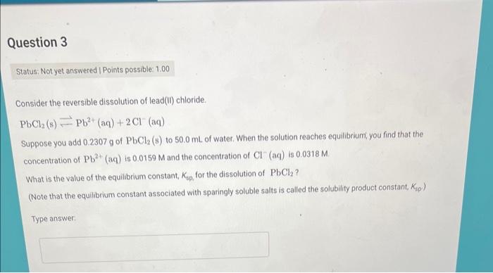 Solved Consider the reversible dissolution of lead(II) | Chegg.com