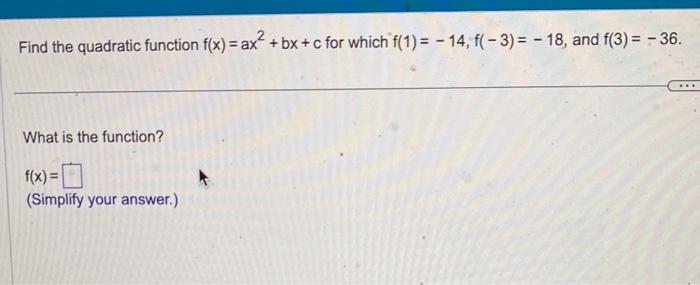Solved Find the quadratic function f(x)=ax2+bx+c for which | Chegg.com