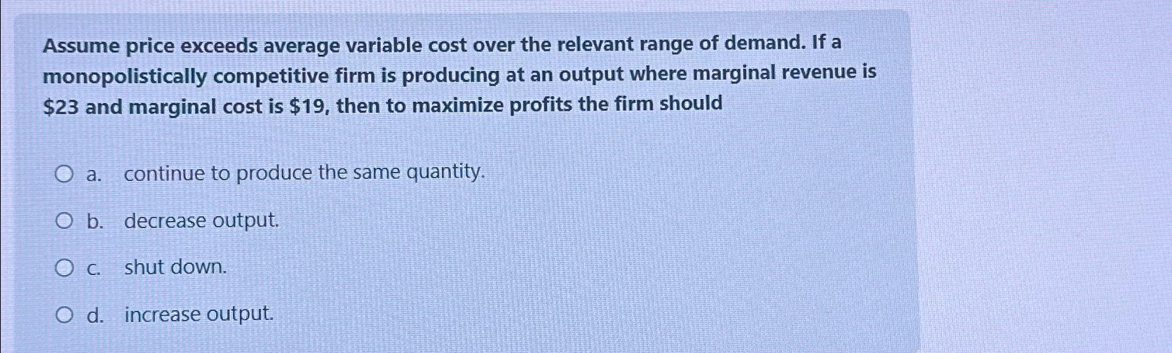 Solved Assume price exceeds average variable cost over the | Chegg.com