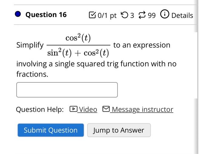 Solved Simplify sin2(t)+cos2(t)cos2(t) to an expression | Chegg.com
