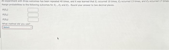 Solved An experiment with three outcomes has been repeated | Chegg.com