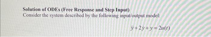 Solved Solution Of Odes Free Response And Step Input