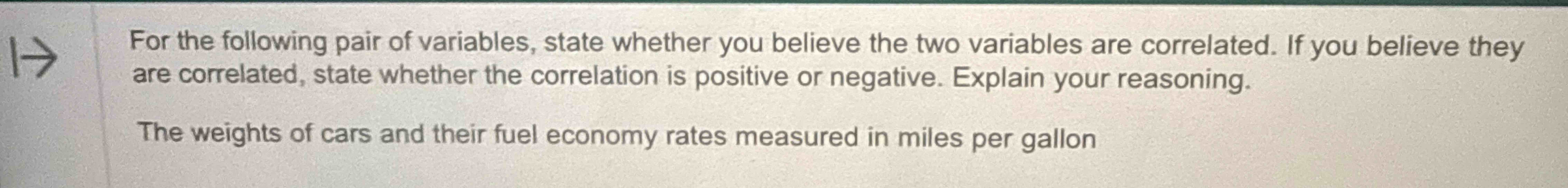Solved For the following pair of variables, state whether | Chegg.com