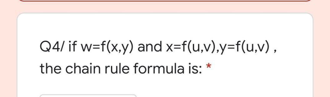 Solved Q4/ if w=f(x,y) and x=f(u,v),y=f(u,v), the chain rule | Chegg.com