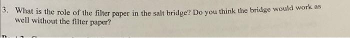 Solved 3. What is the role of the filter paper in the salt | Chegg.com