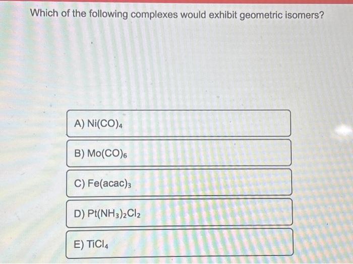 Solved Which of the following complexes would exhibit | Chegg.com