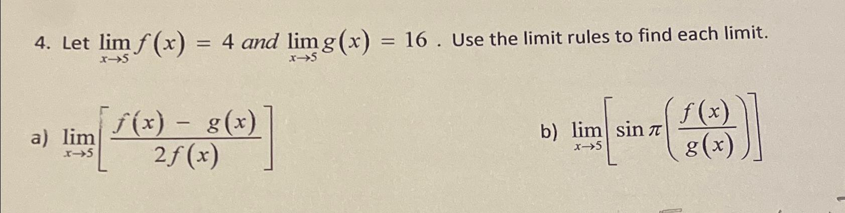 Solved Let limx→5f(x)=4 ﻿and limx→5g(x)=16. ﻿Use the limit | Chegg.com