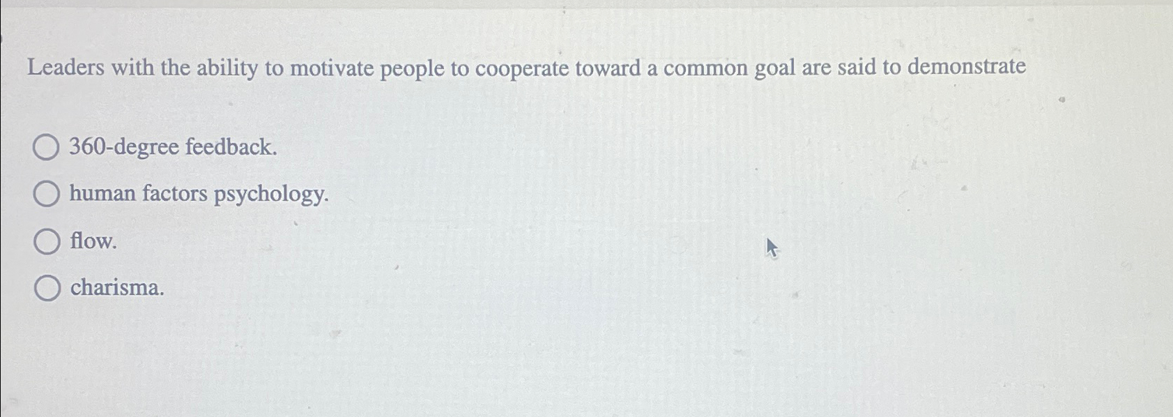 Solved Leaders with the ability to motivate people to | Chegg.com