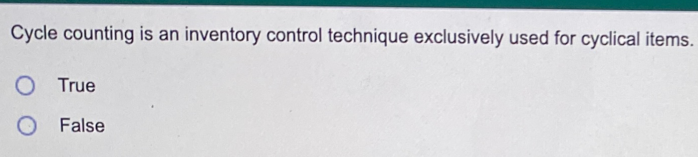 Solved Cycle counting is an inventory control technique | Chegg.com