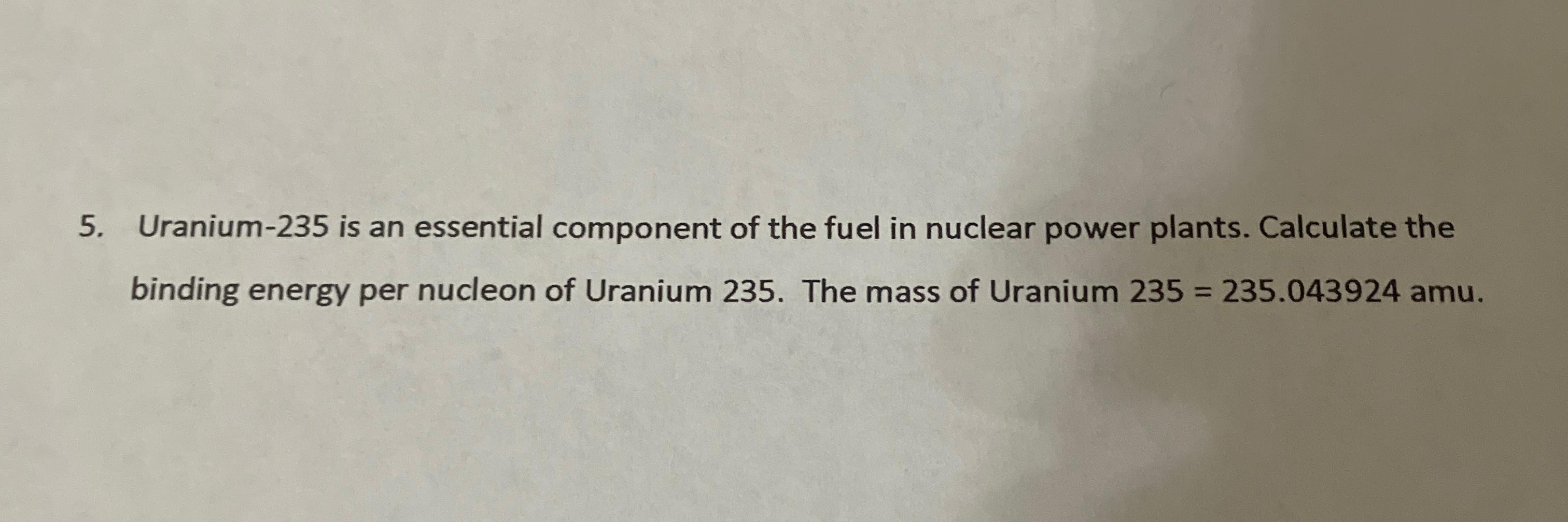 Solved Uranium-235 ﻿is an essential component of the fuel in | Chegg.com