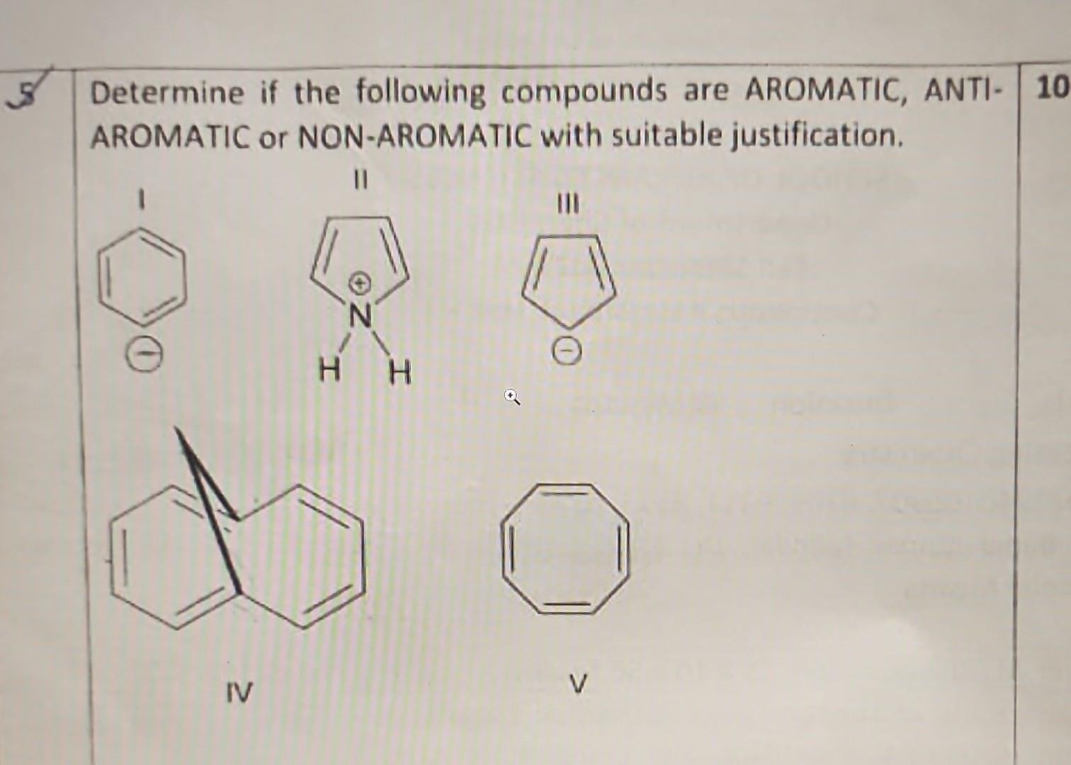 Solved Determine if the following compounds are AROMATIC, | Chegg.com