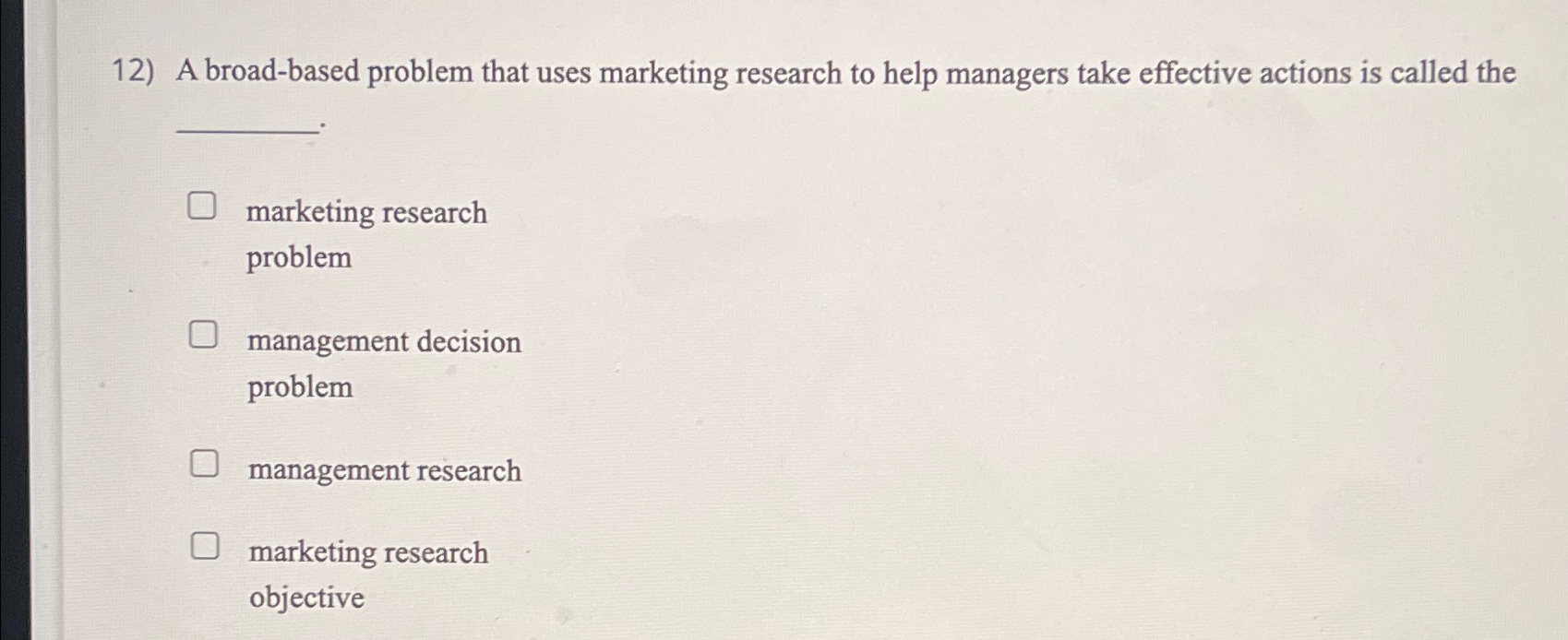 Solved A broad-based problem that uses marketing research to | Chegg.com