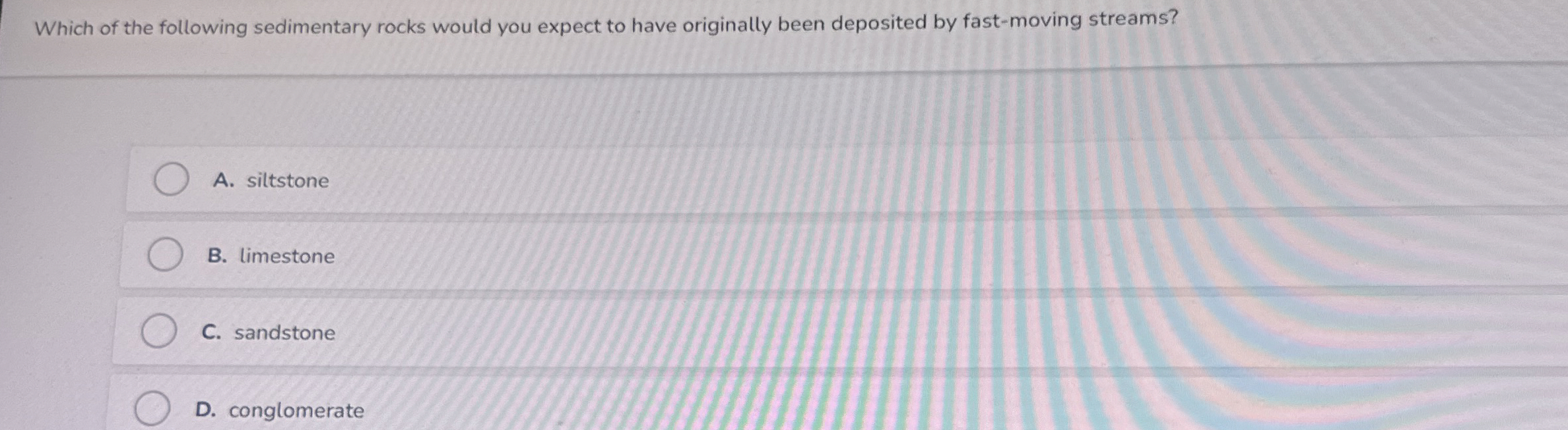 Solved Which of the following sedimentary rocks would you | Chegg.com