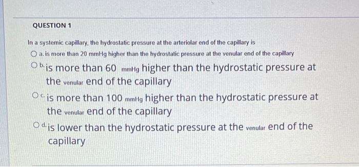 Solved In a systemic capillary, the hydrostatic pressure at | Chegg.com