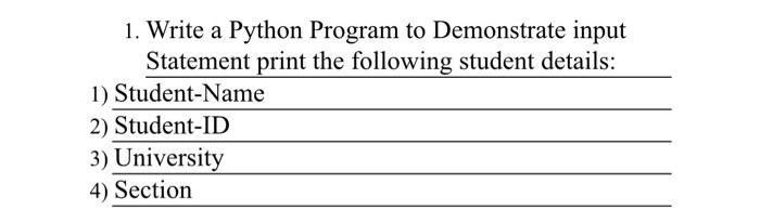Solved 1. Write a Python Program to Demonstrate input | Chegg.com