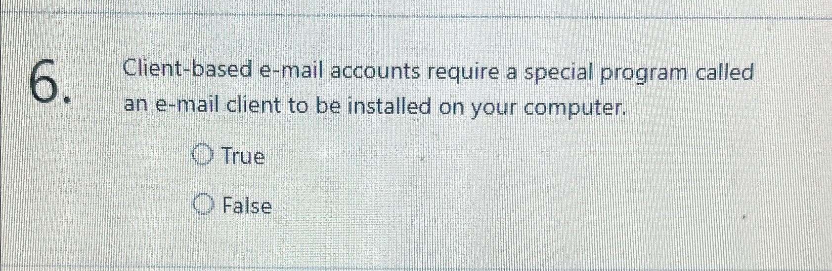 Solved 6 ﻿Client-based e-mail accounts require a special | Chegg.com