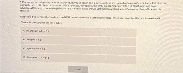 Solved A 45-year-old man had coronary artery stents placed 2 | Chegg.com
