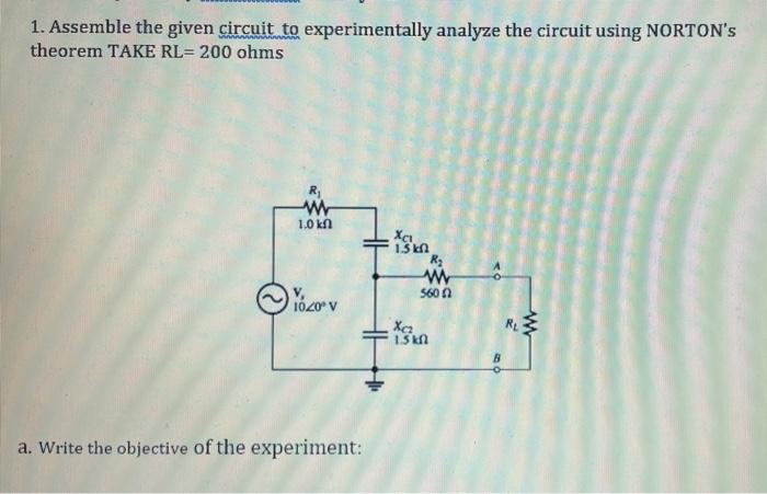 Solved 1. Assemble the given circuit to experimentally | Chegg.com