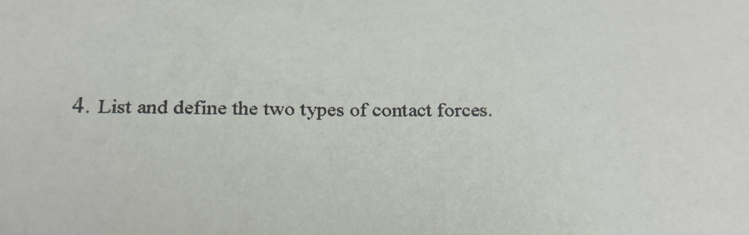 Solved List and define the two types of contact forces. | Chegg.com