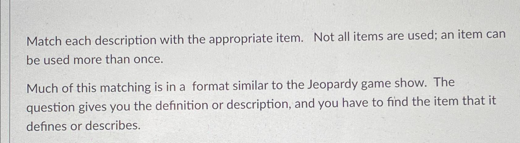 Solved Match each description with the appropriate item. Not | Chegg.com
