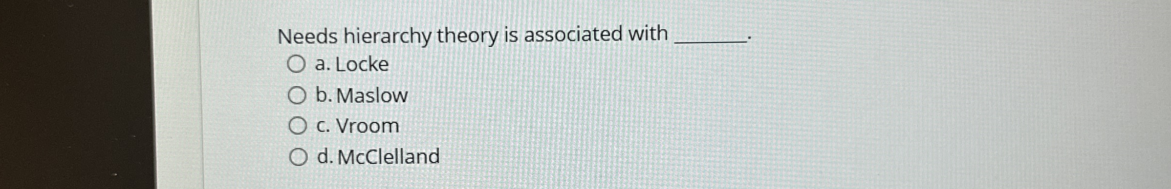Solved Needs hierarchy theory is associated witha. ﻿Lockeb. | Chegg.com