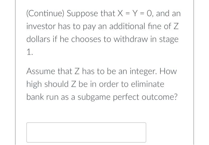 Solved Consider the following bank run game. (Note that, | Chegg.com