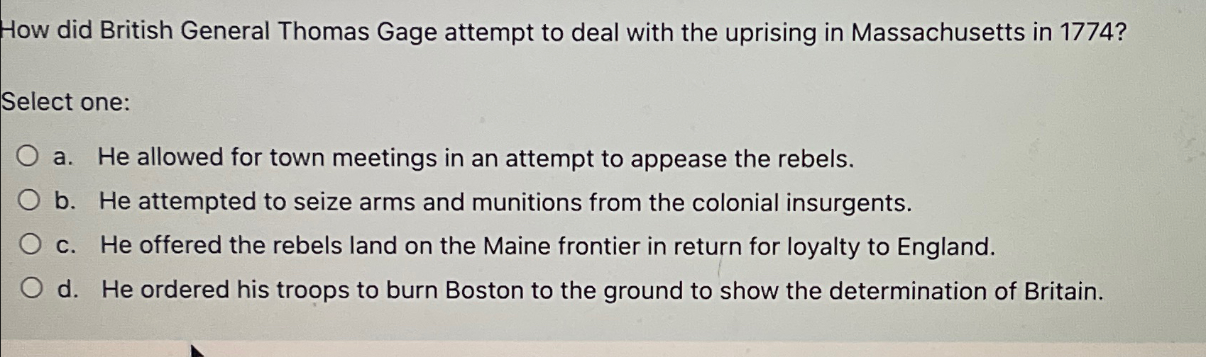 Solved How did British General Thomas Gage attempt to deal | Chegg.com