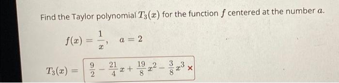 Solved Find the Taylor polynomial T3(x) for the function f | Chegg.com