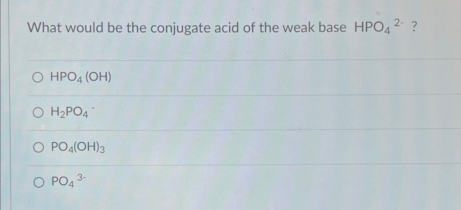 Solved What would be the conjugate acid of the weak base | Chegg.com