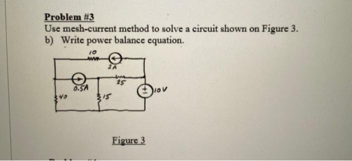 Solved Problem #3 Use mesh-current method to solve a circuit | Chegg.com