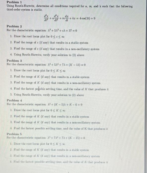 Solved Problem 1 Using Routh-Hurwitz, determine all | Chegg.com Solved Problem 1 Using Routh-Hurwitz, determine all | Chegg.com