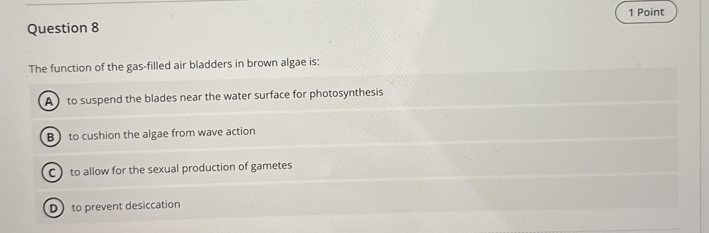 Solved Question 8The function of the gas-filled air bladders | Chegg.com