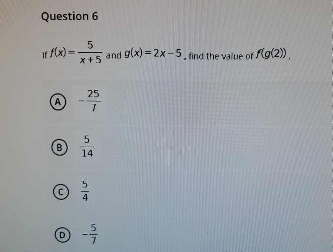 Solved Question 6 5 If f(x)= x+5 and g(x)=2x-5, find the | Chegg.com