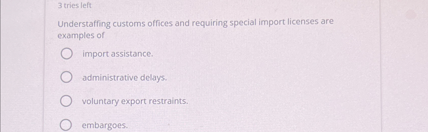 Solved 3 ﻿tries leftUnderstaffing customs offices and | Chegg.com