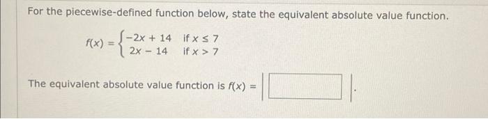 Solved For the following absolute value function, write the | Chegg.com