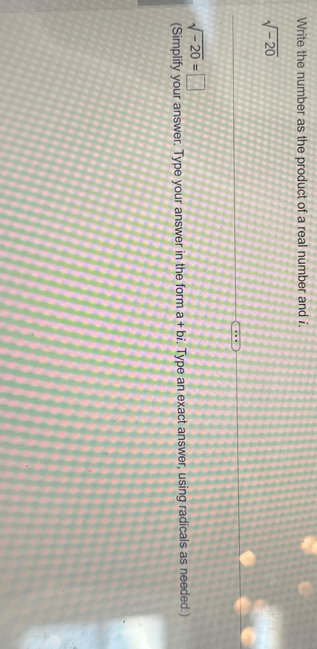 Solved Write the number as the product of a real number and | Chegg.com