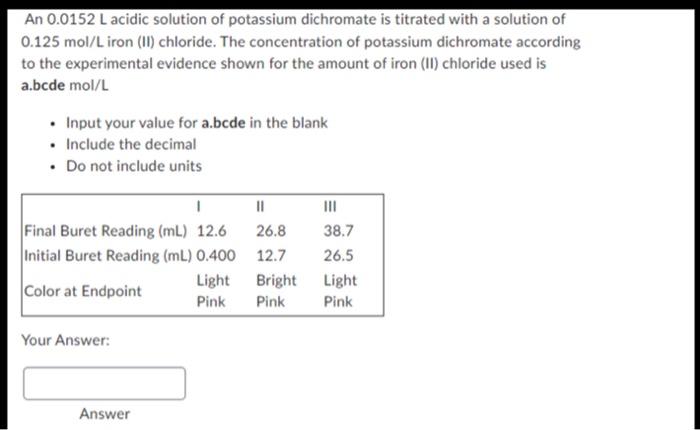 Solved An 0.0152 L acidic solution of potassium dichromate | Chegg.com