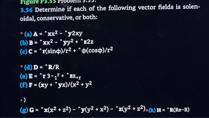 Solved 3.56 Determine if each of the following vector fields | Chegg.com